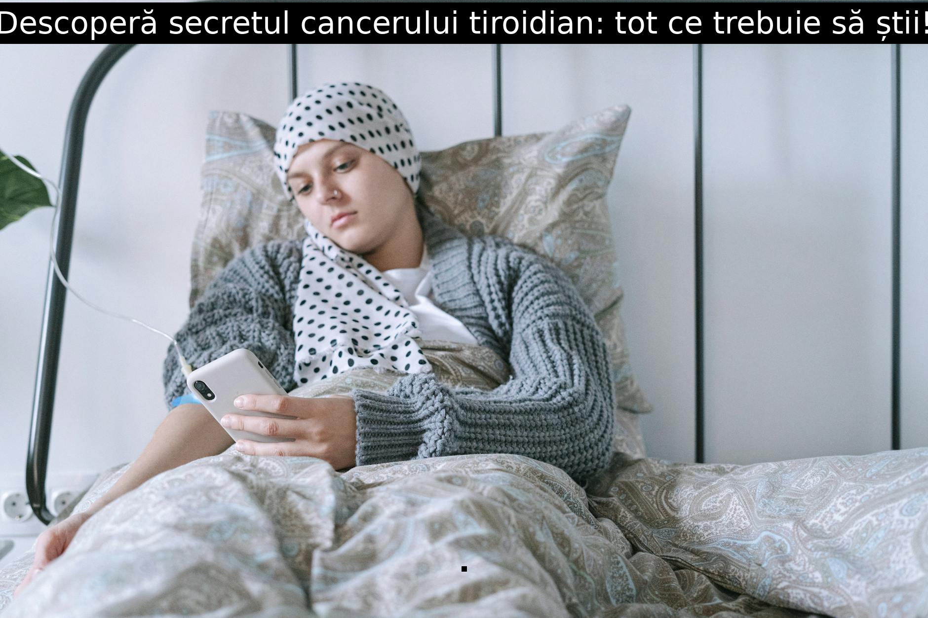 Descoperă secretul cancerului tiroidian: tot ce trebuie să știi ...