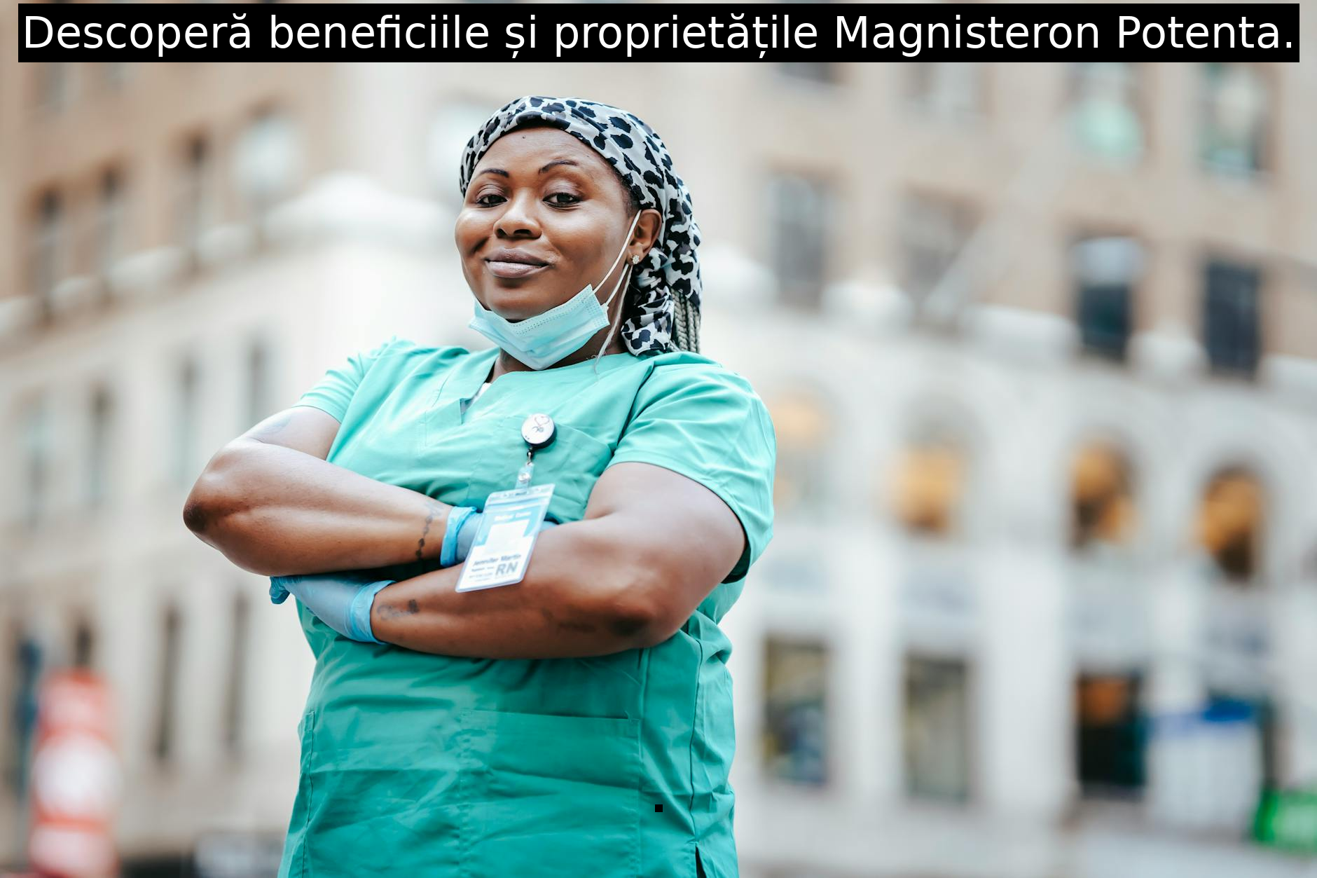 Descoperă beneficiile și proprietățile Magnisteron Potenta. - Medicina ...